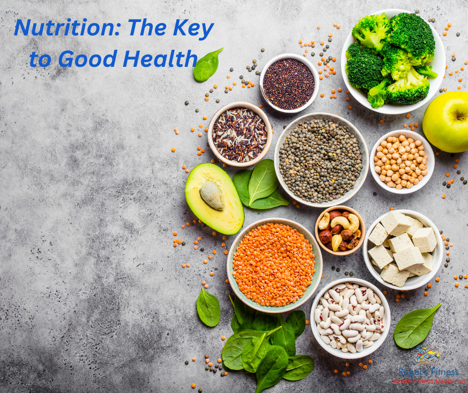 Nutrition: The Key to Good Health - Rogers Fitness